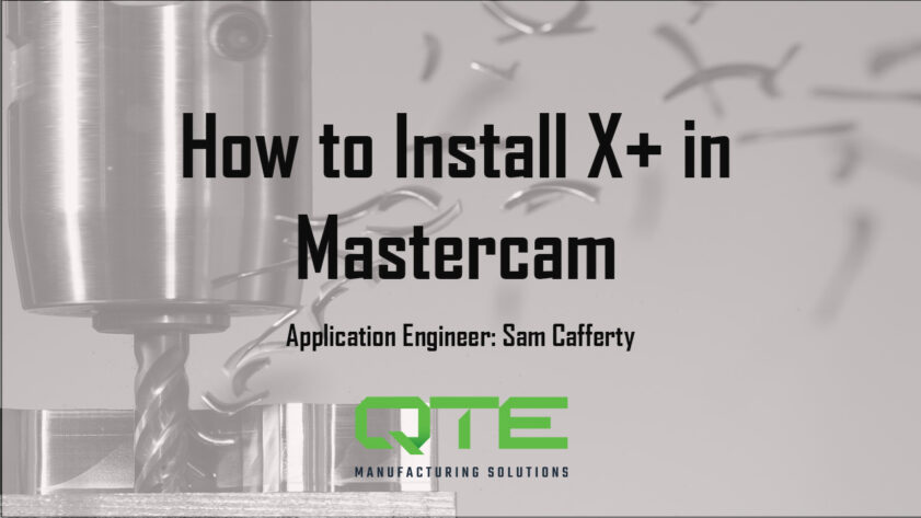 How to Install Mastercam X+ Setup Sheets | QTE Mfg Solutions